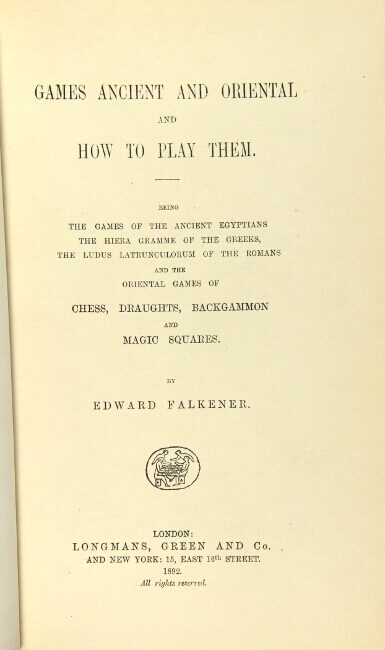 Games ancient and oriental and how to play them. Being the games of the ...