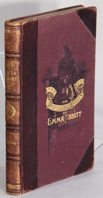 The life and professional career of Emma Abbott | Sadie E. Martin